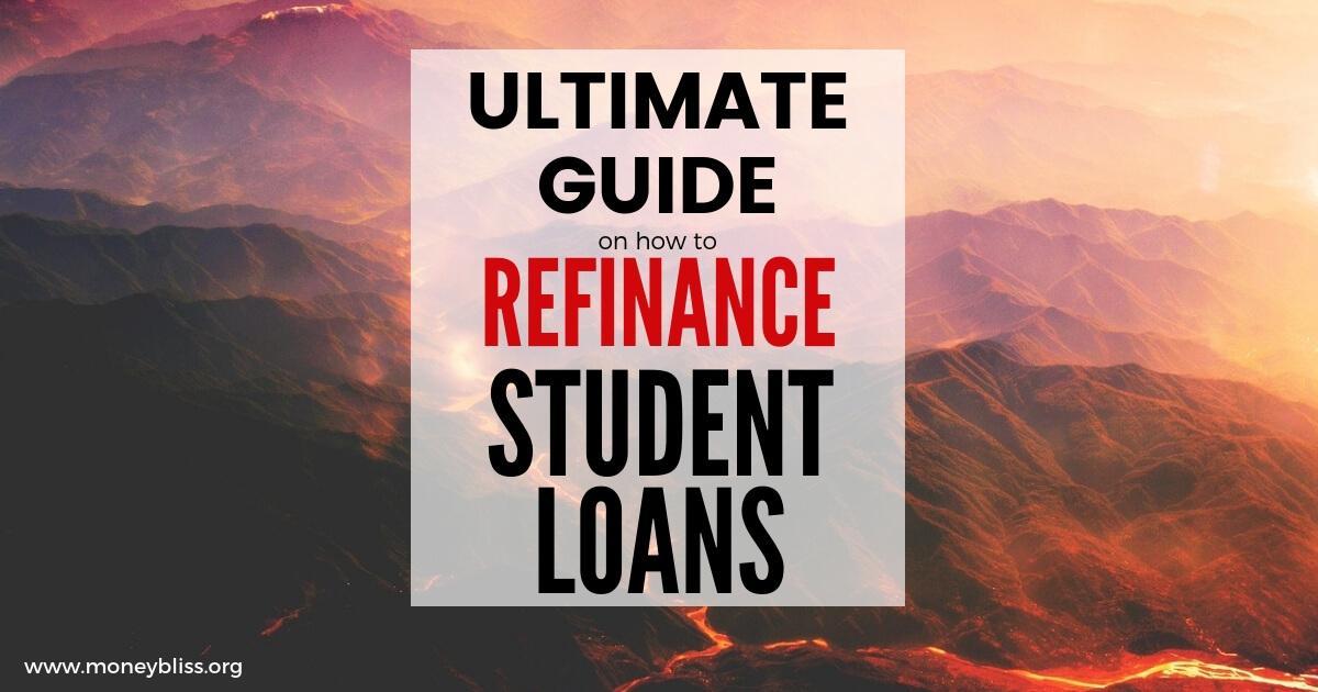 Ultimate Guide On How To Refinance Student Loans - Money Bliss
