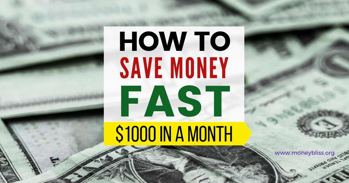How to Save Money Fast - Save $1,000 in a Month - Money Bliss