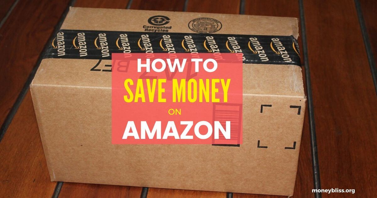 The Ultimate Guide on How to Save Money on Amazon - Money Bliss