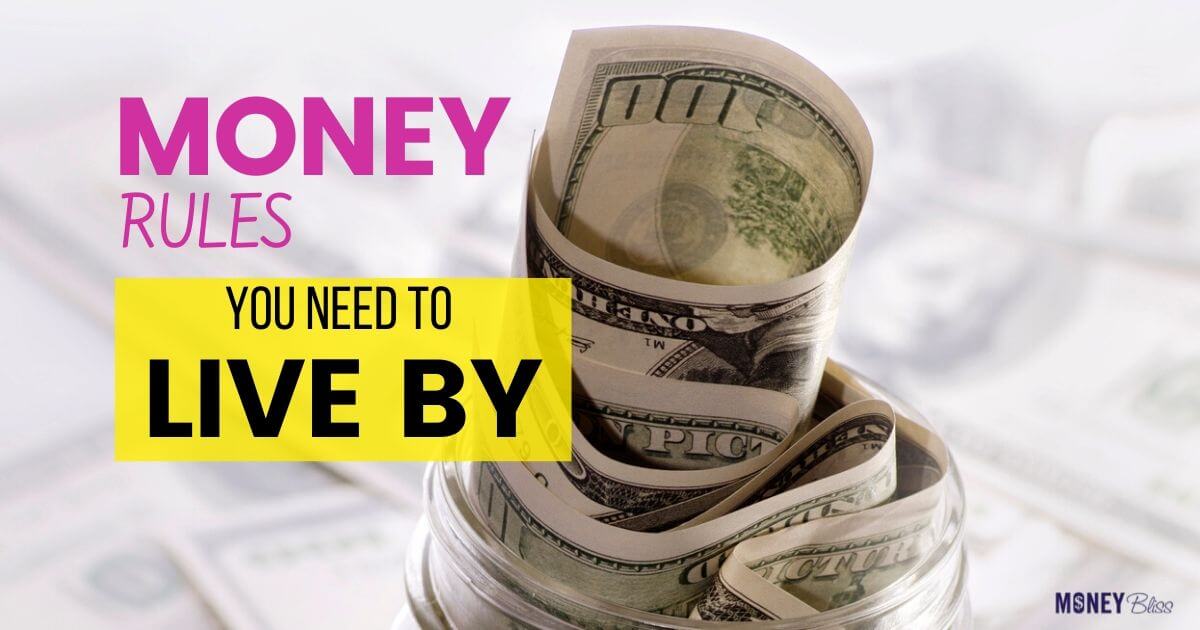 12 Money Rules You Need to Live By - Money Bliss