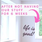 Our Journey to Own Less Stuff After 6 Weeks Without Our Things | Money ...