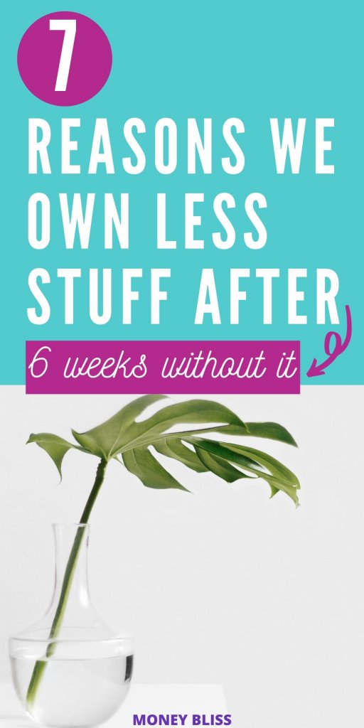 Our Journey to Own Less Stuff After 6 Weeks Without Our Things - Money ...