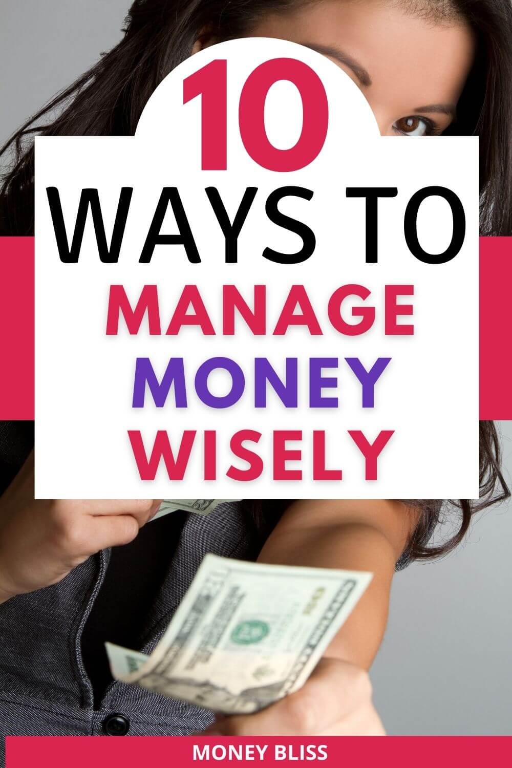 How To Manage Money Wisely 10 Tips For Making Money Better Money Bliss