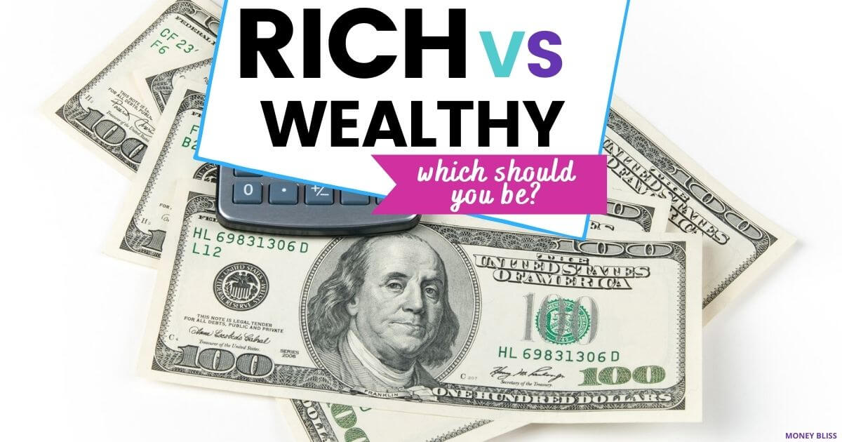 Difference Of Rich Vs Wealthy Which Should You Be Money Bliss