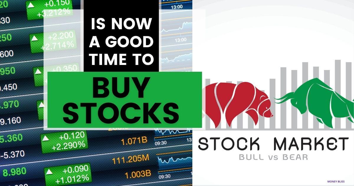 Is Now a Good Time to Buy Stocks? The Real Answer - Money Bliss