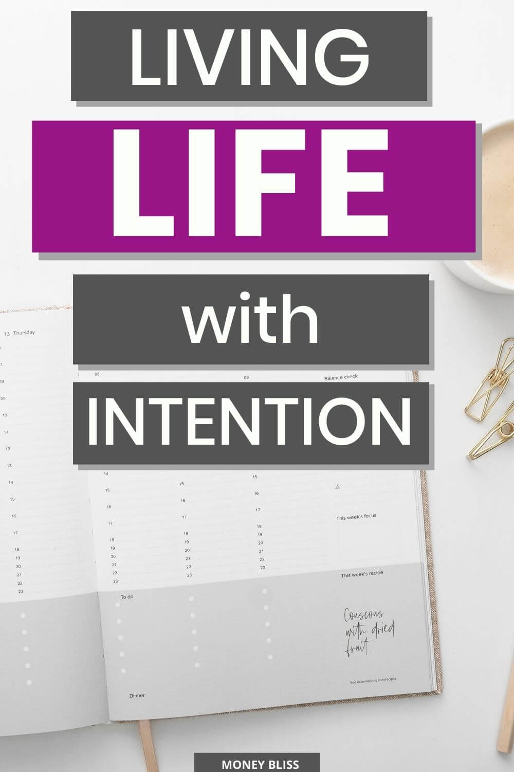 Living Life with Intention: 7 Reasons You Will Love this Life - Money Bliss