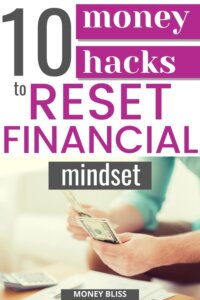 50+ Money Hacks to Reset Your Financial Mindset - Money Bliss