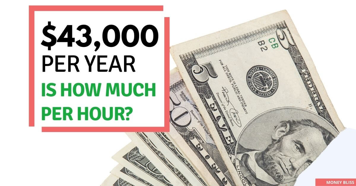 $43000 a Year is How Much an Hour? Good Salary to Live On? - Money Bliss