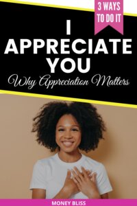 I Appreciate You: Why Appreciation Matters + 3 Ways to Show It - Money ...