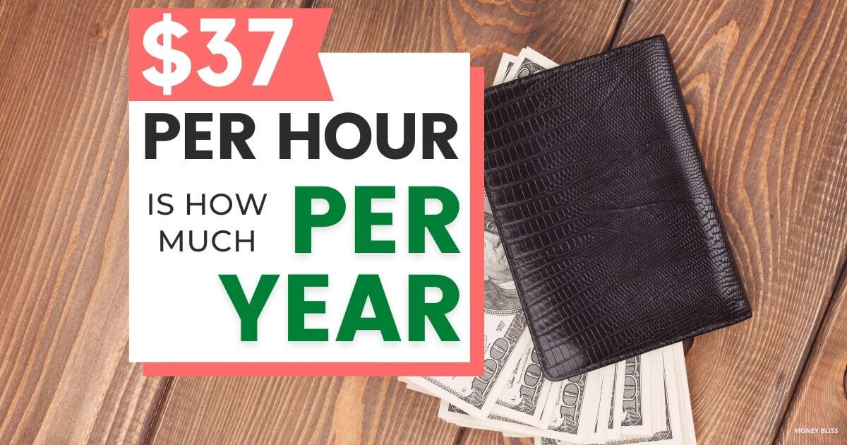 $37 an Hour is How Much a Year as Annual Income - Money Bliss
