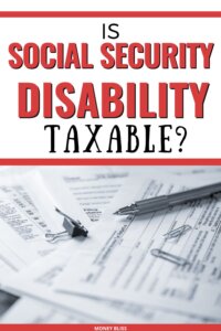 Is Social Security Disability Income Taxable? How to Know for Sure