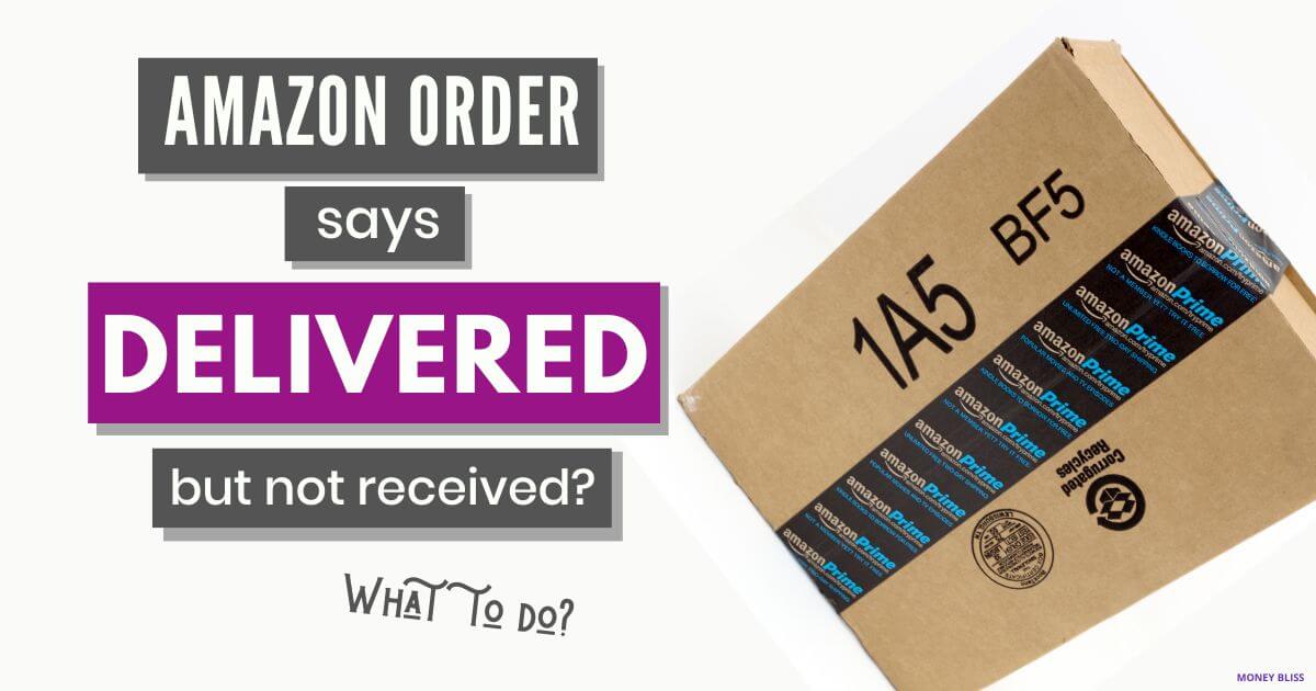 Amazon Order Says Delivered But Not Received: How to Track Your Package ...