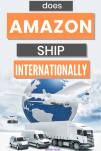 Does Amazon Ship Internationally? What You Need to know - Money Bliss