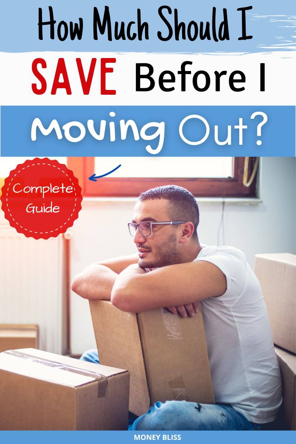 How Much Should I Save Before Moving Out? [Complete Guide] - Money Bliss
