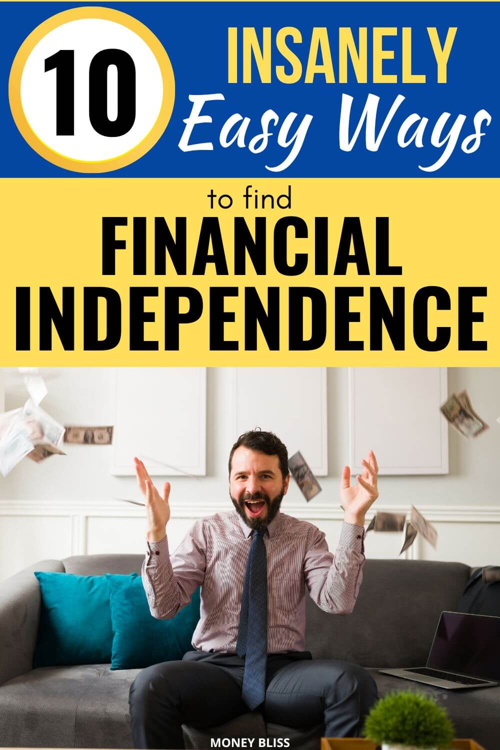 10 Insanely Easy Ways to Find Financial Independence - Money Bliss
