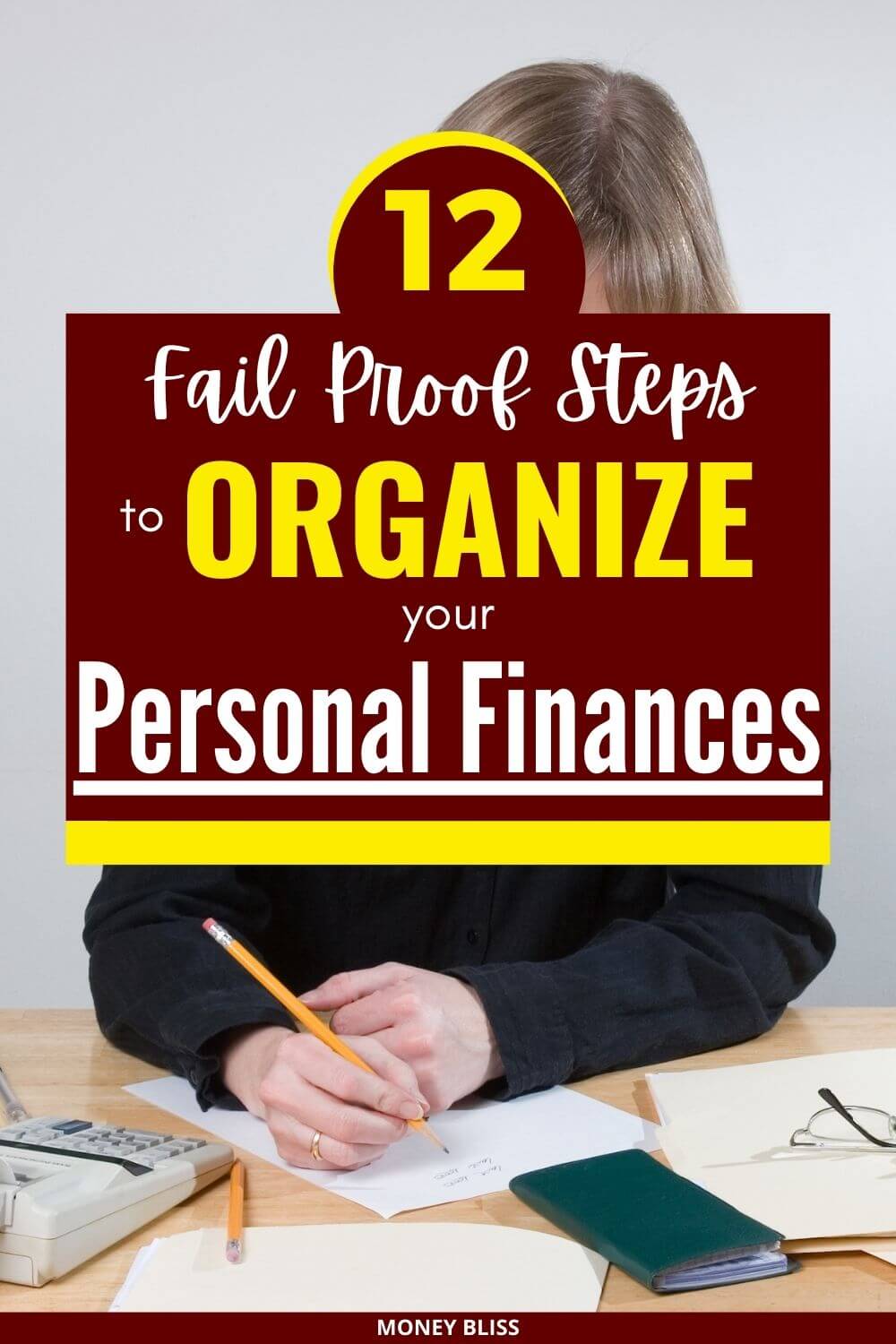 12 Fail Proof Steps to Organize Your Personal Finances - Money Bliss