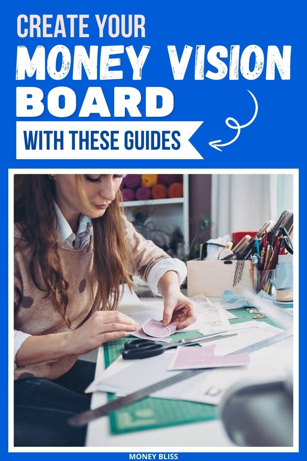 The Ultimate Guide to Creating Money Vision Boards - Money Bliss