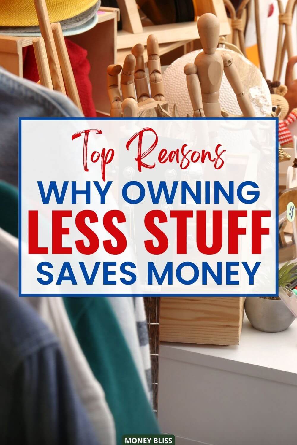 Why Owning Less Stuff Saves Money - Money Bliss