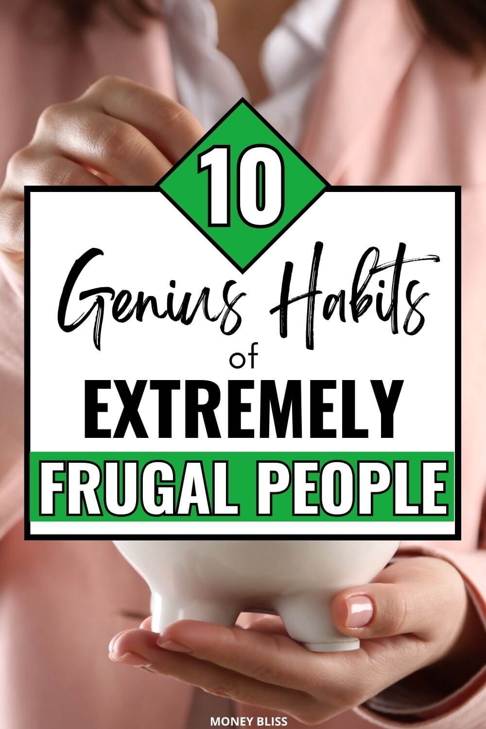 10 Genius Habits of Extremely Frugal People - Money Bliss