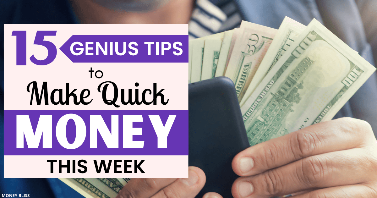 15 Smart Ways to Make Quick Money This Week - Money Bliss