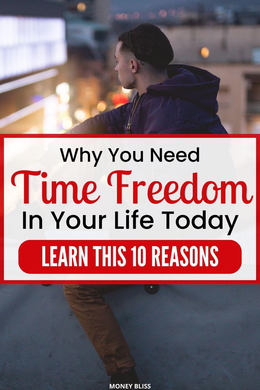 The Real Reasons You Need Time Freedom in Your Life - Money Bliss