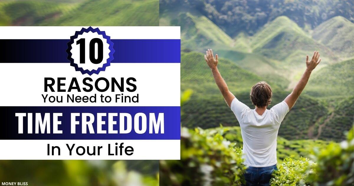 The Real Reasons You Need Time Freedom in Your Life - Money Bliss