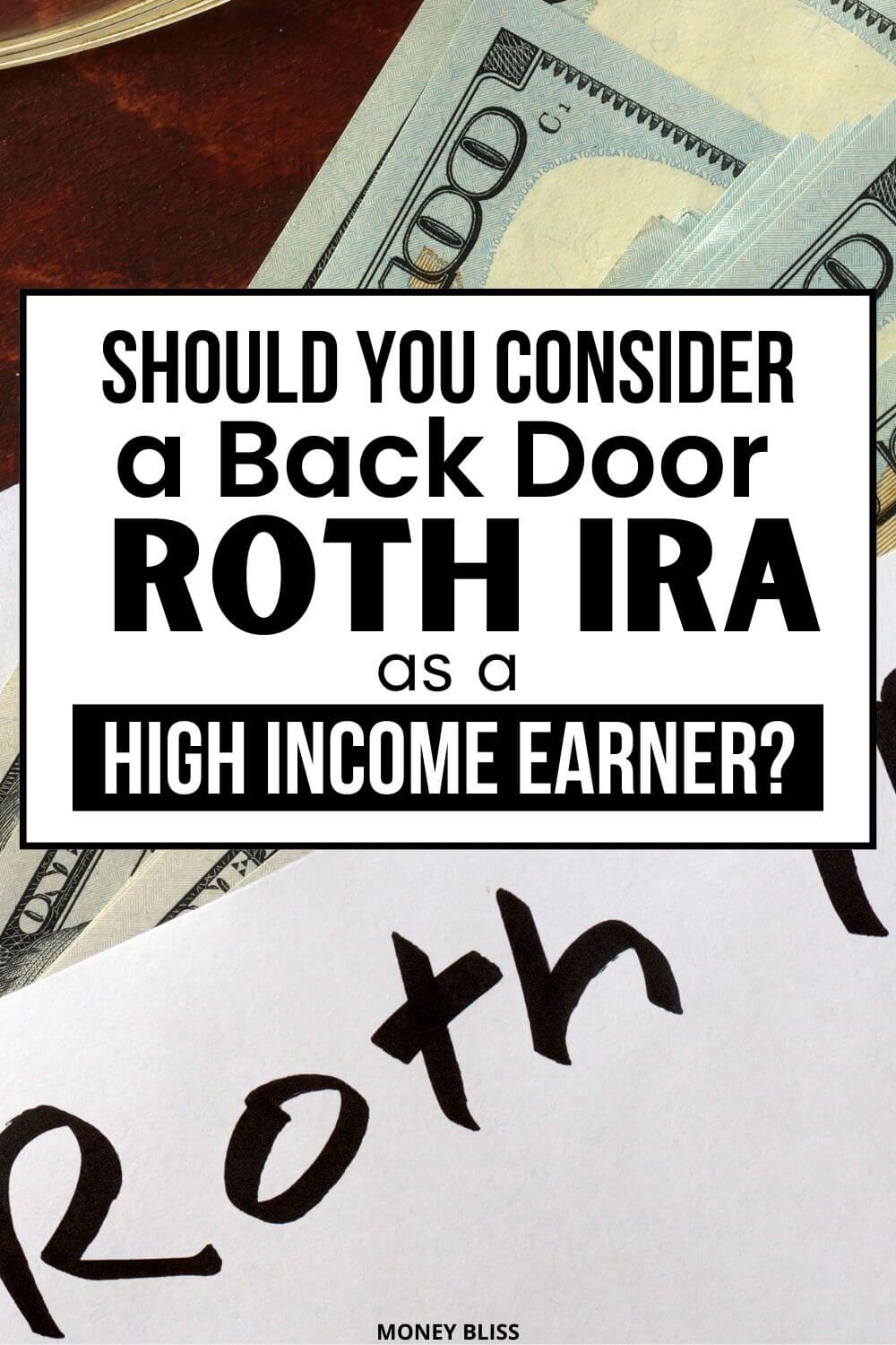 Should You Consider a Back Door Roth IRA as a High Income Earner ...