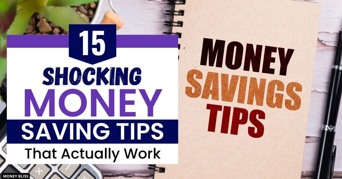15 Shocking Money Saving Tips That Actually Work - Money Bliss