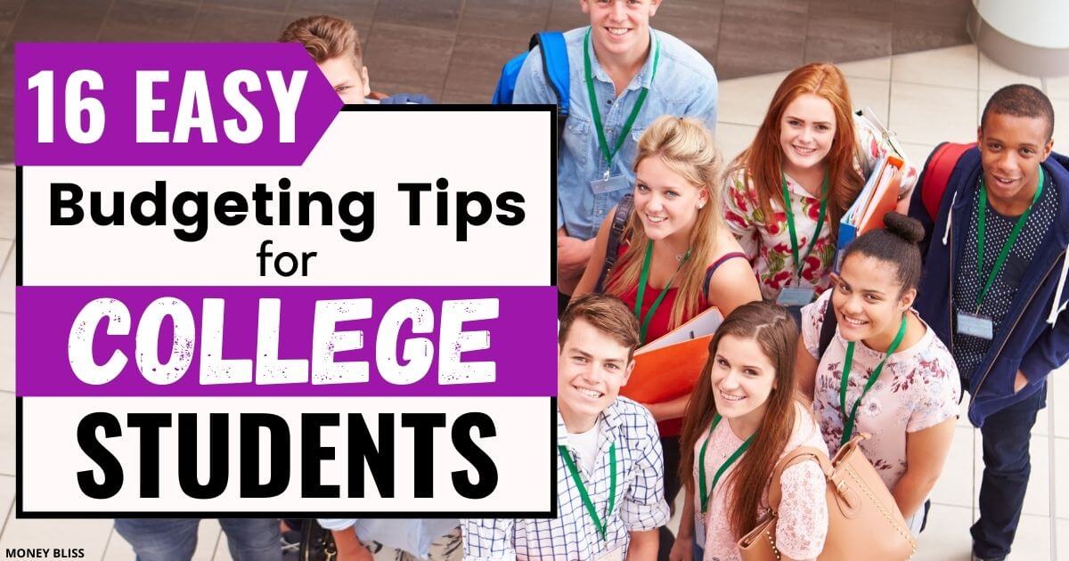 16 Must Know Budgeting Tips for College Students - Money Bliss