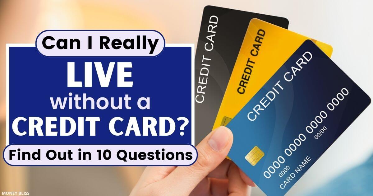 Can I really live without a credit card? - Money Bliss