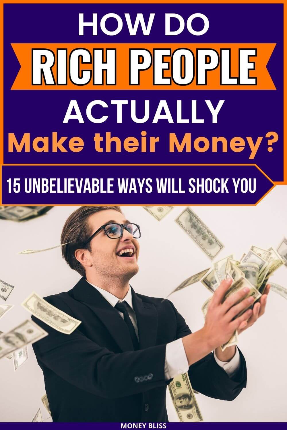 How do rich people actually make their money? - Money Bliss