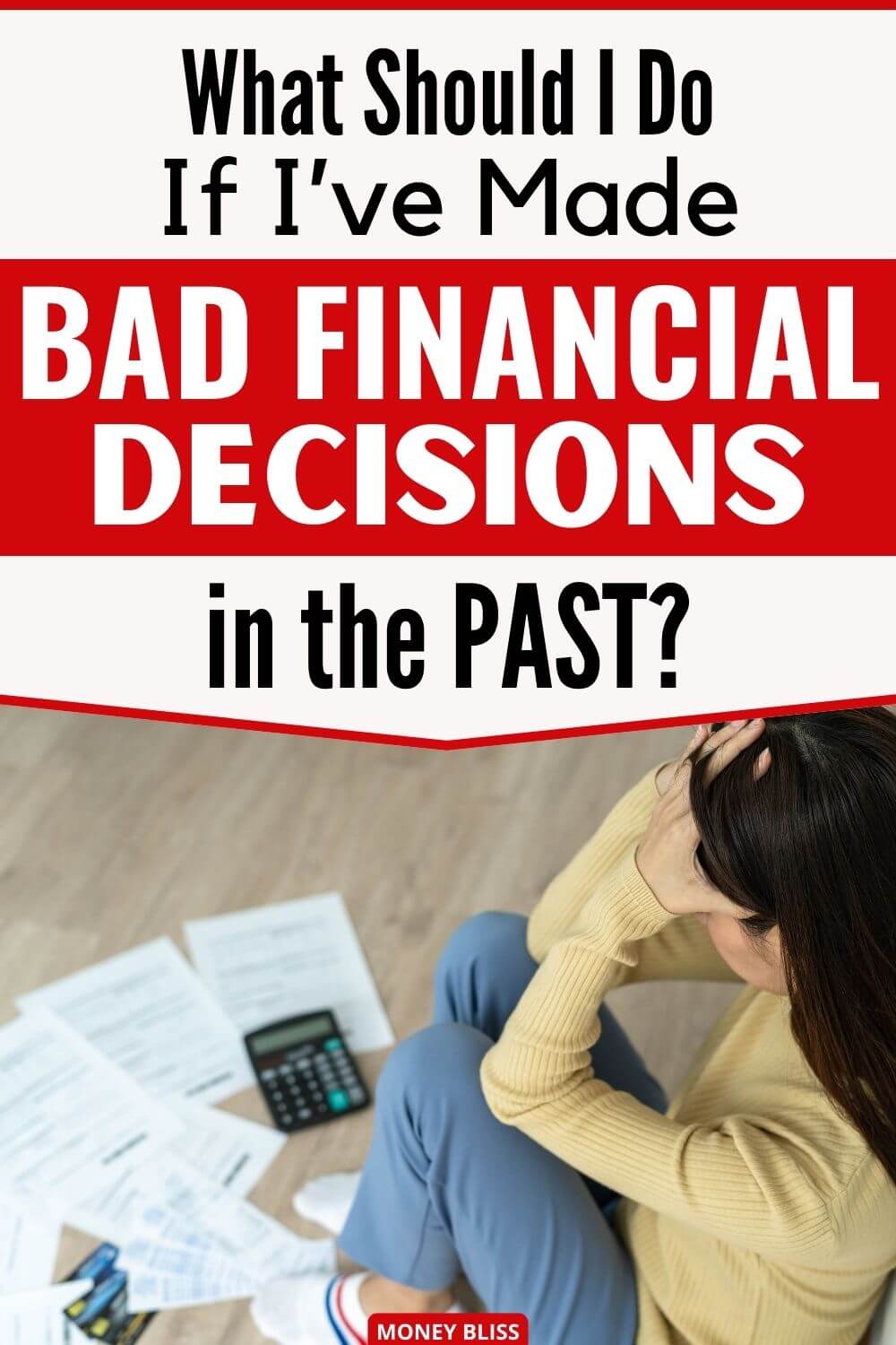 What should I do if I’ve made bad financial decisions in the past ...