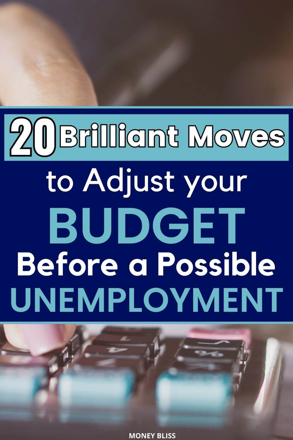 20 Smart Tips to Adjust Your Budget for Possible Unemployment - Money Bliss