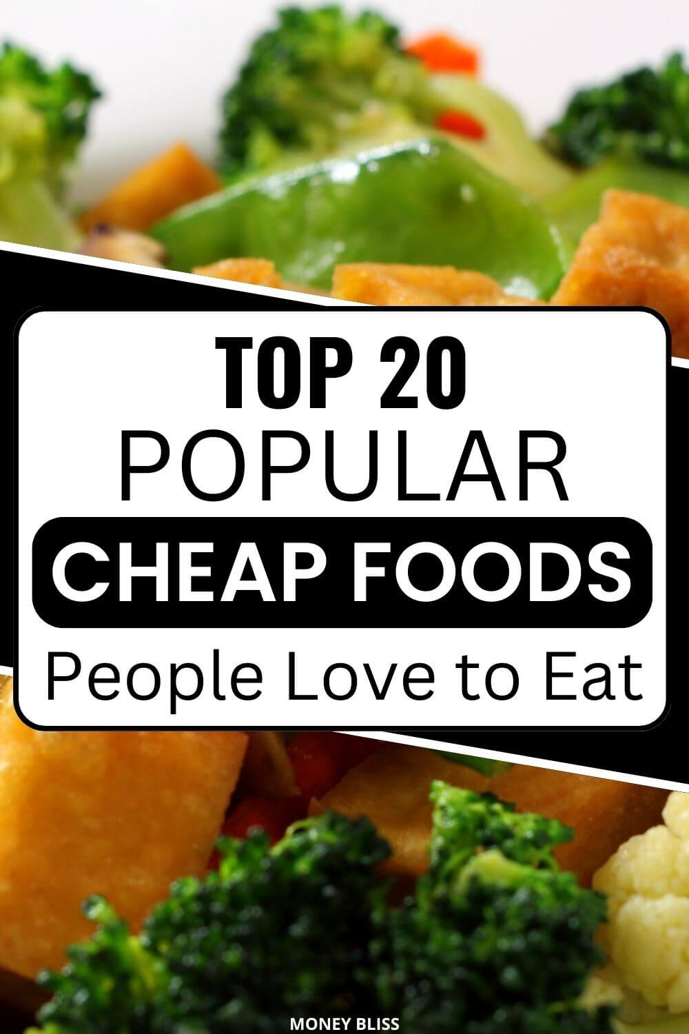 The Most Popular Cheap Foods People Love to Eat - Money Bliss