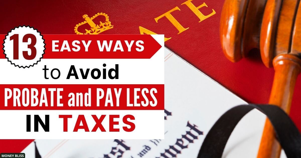 13 Easy Ways to Avoid Probate and Pay Less in Taxes - Money Bliss
