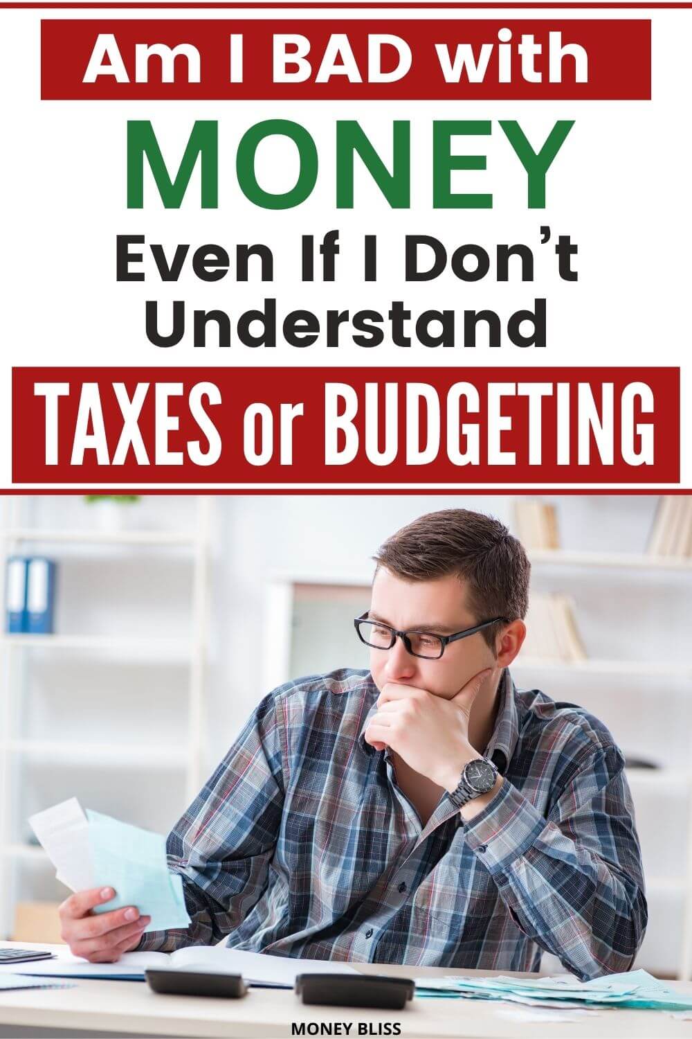 Am I bad with money if I don’t understand taxes or budgeting? - Money Bliss