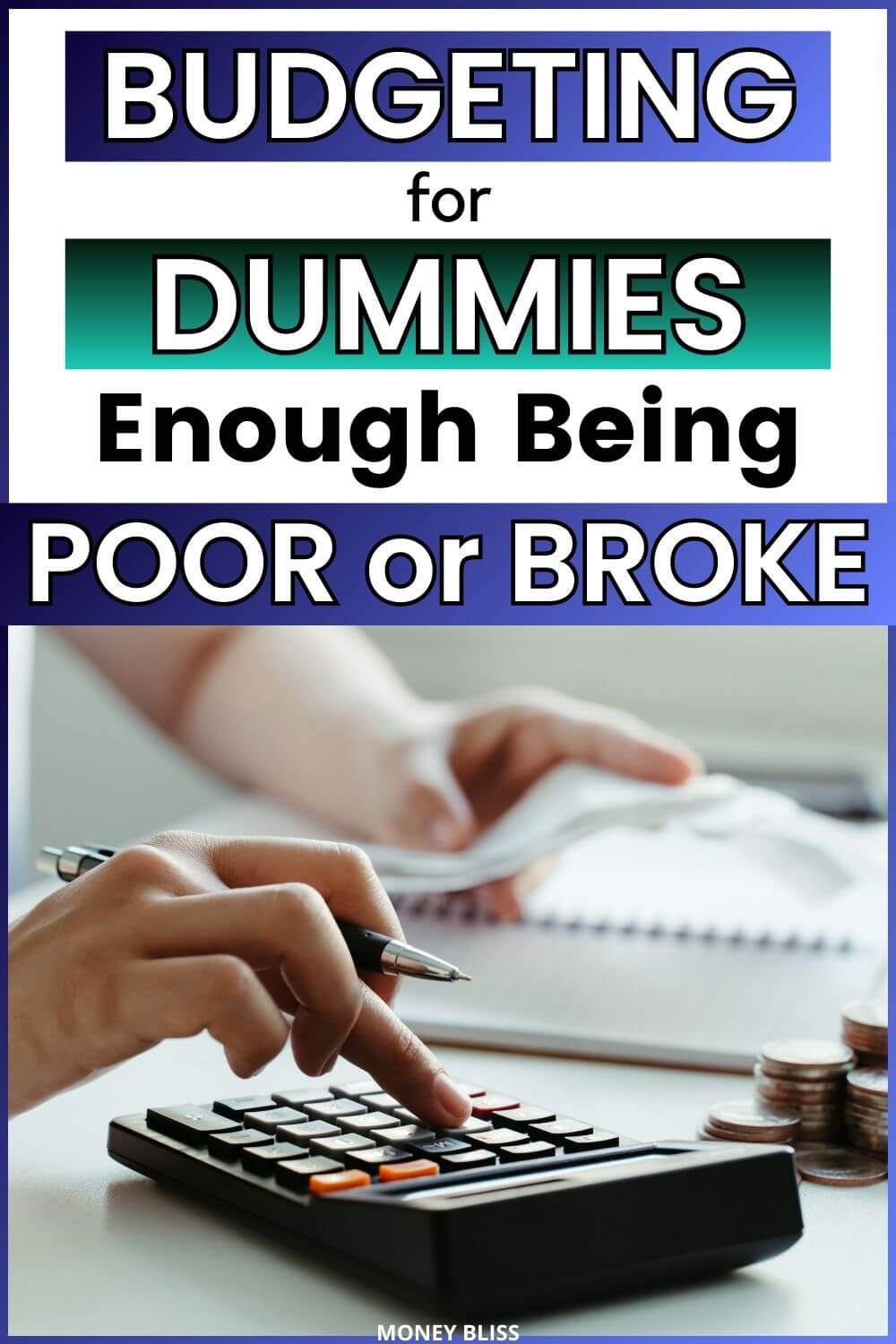 Budgeting for Dummies - Enough Being Poor and Broke - Money Bliss
