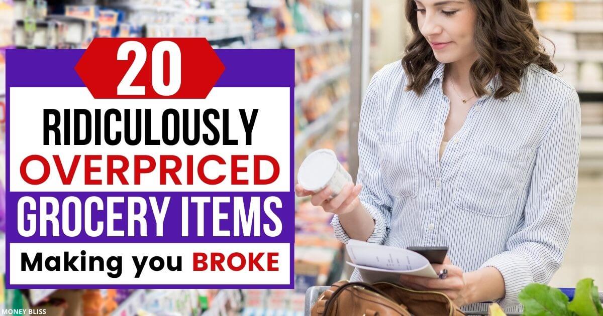 15 Ridiculously Overpriced Grocery Items Making You Broke - Money Bliss