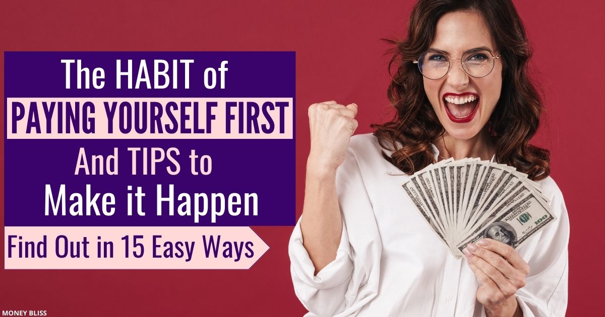 Why Get in the Habit of Paying Yourself First and Tips to Make it ...