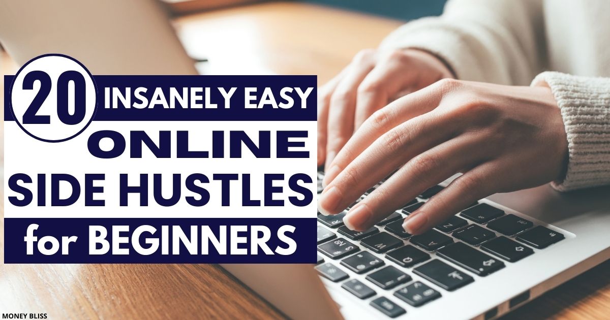 20 Easy Online Side Hustles for Beginners - Money Bliss