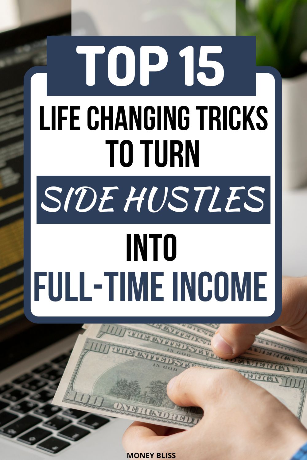 How to Turn Side Hustles into Full-time Income - Money Bliss