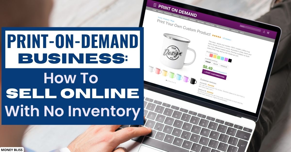 Print-on-Demand Business: How to Sell Online with No Inventory - Money Bliss