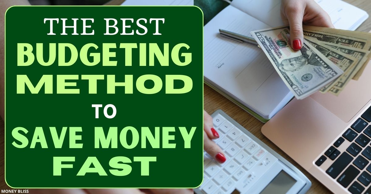 The Best Budgeting Methods to Save Money Fast - Money Bliss