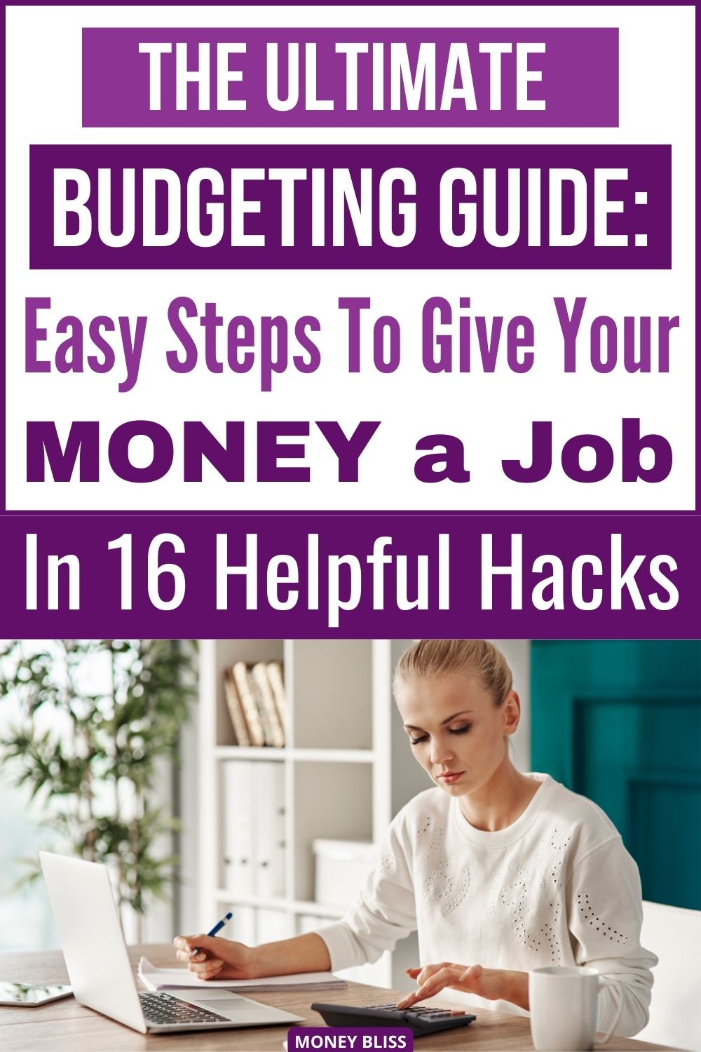 The Ultimate Budgeting Guide: Easy Steps to Give Your Money a Job ...
