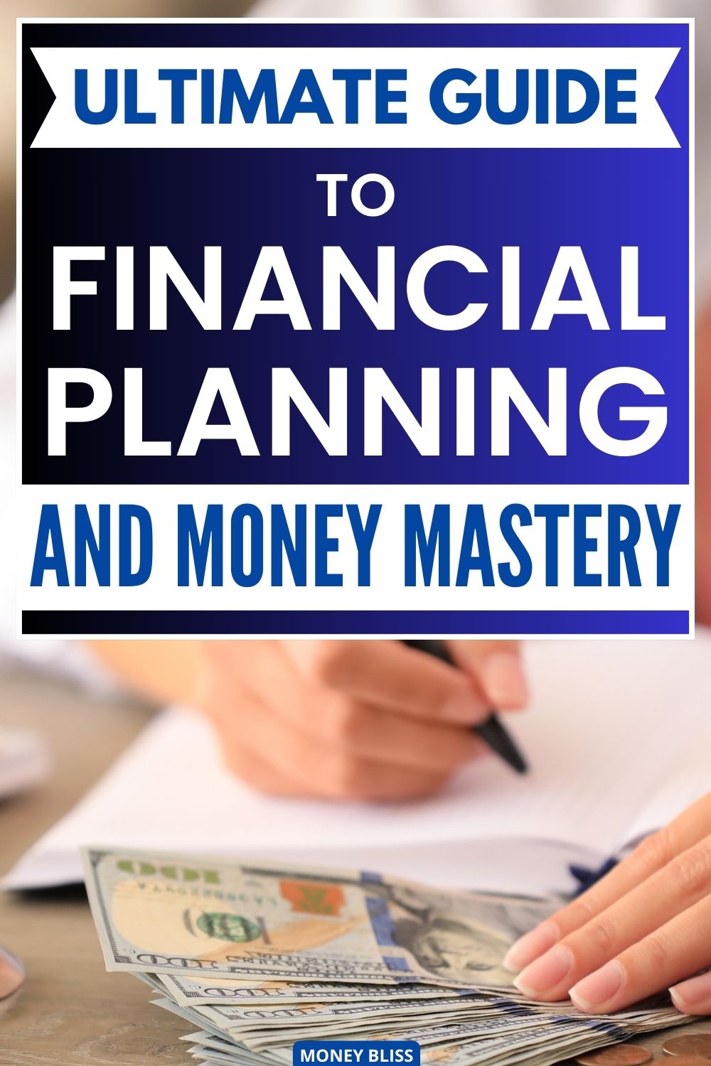 Ultimate Guide to Financial Planning and Money Mastery - Money Bliss