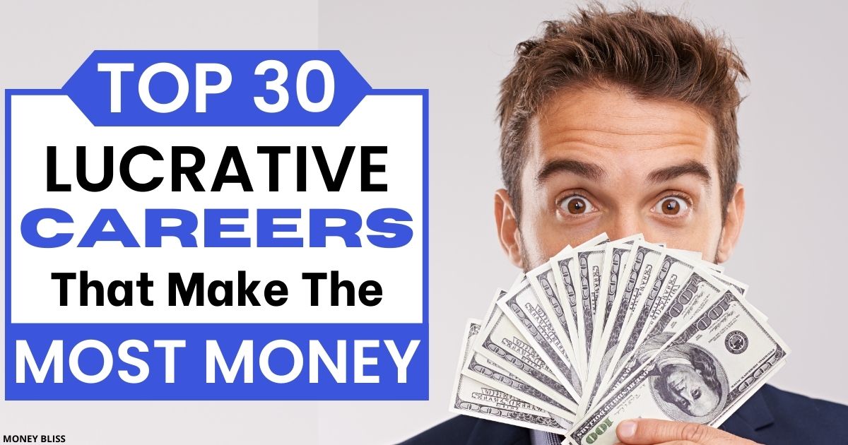 Top 30 Lucrative Careers that Make the Most Money - Money Bliss