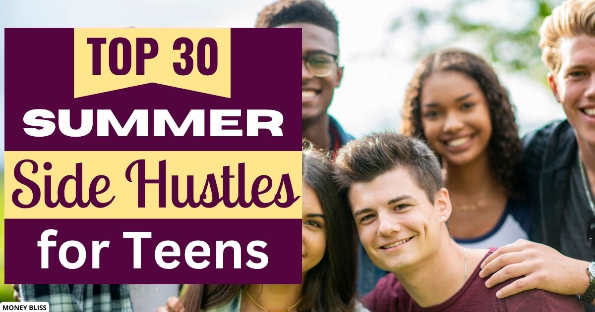 Top 30 Summer Side Hustles for Teens - Money Bliss