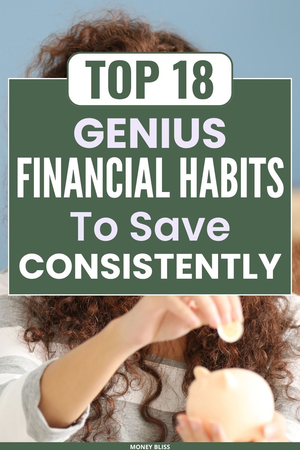 Top 18 Genius Financial Habits to Save Consistently - Money Bliss