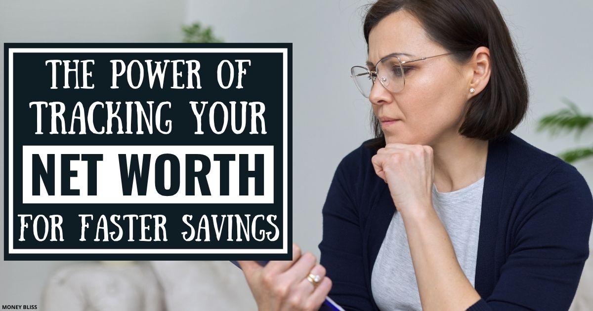The power of tracking your net worth for faster savings - Money Bliss