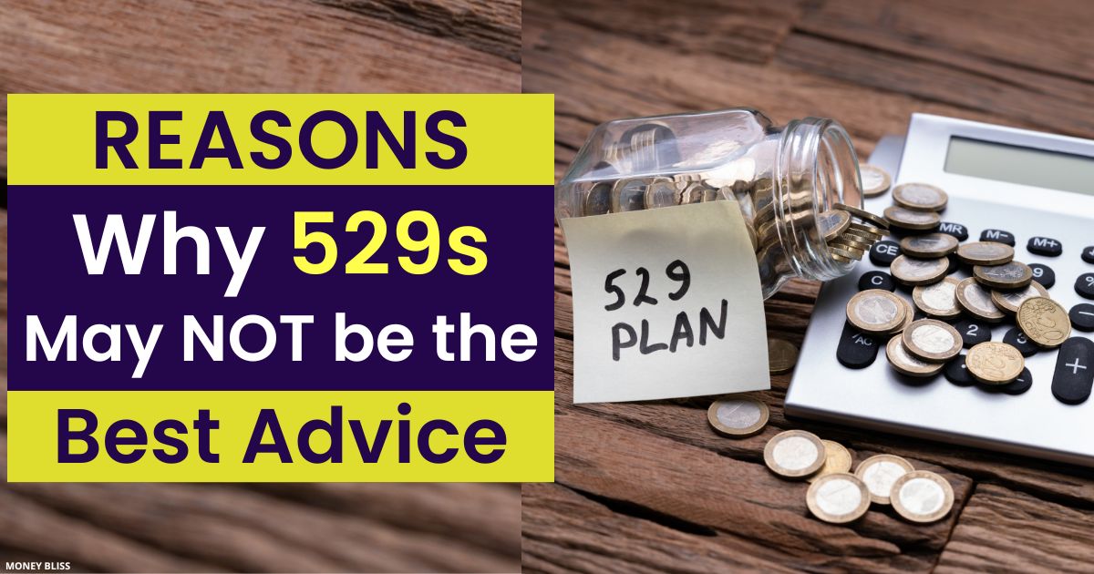 Reasons Why 529s May Not Be the Best Advice - Money Bliss